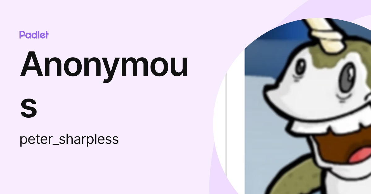 Anonymous (peter_sharpless) profile | Padlet