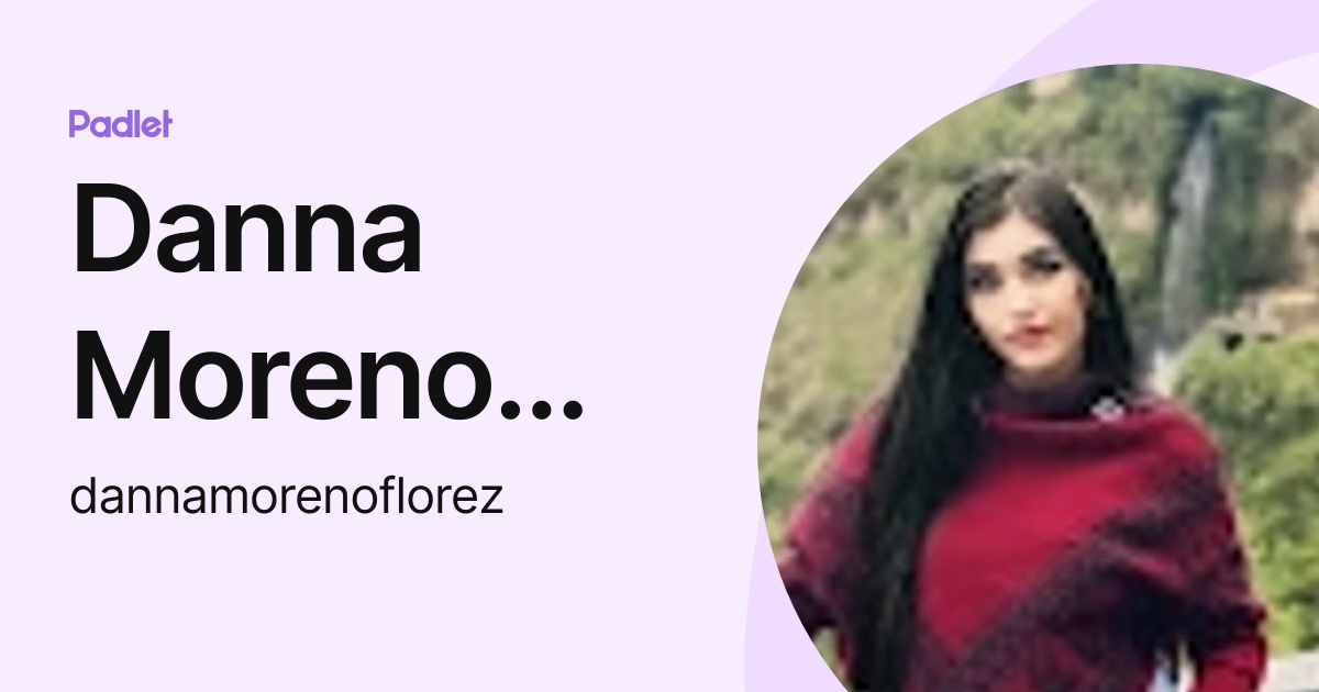 Danna Moreno Florez (dannamorenoflorez) profile | Padlet