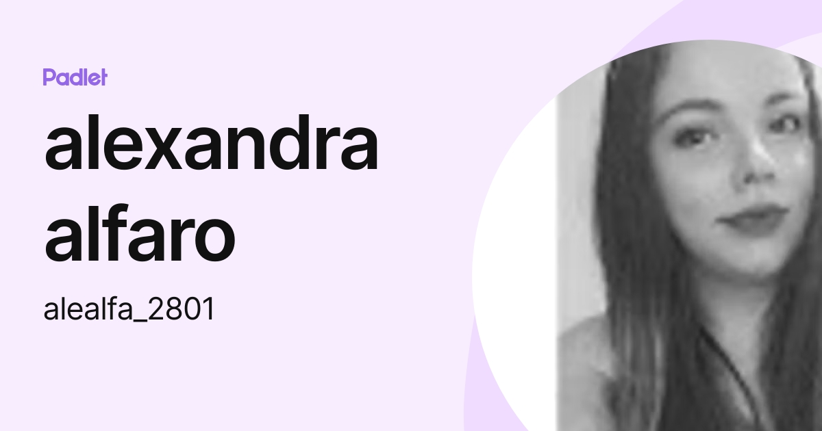 alexandra alfaro (alealfa_2801) profile | Padlet
