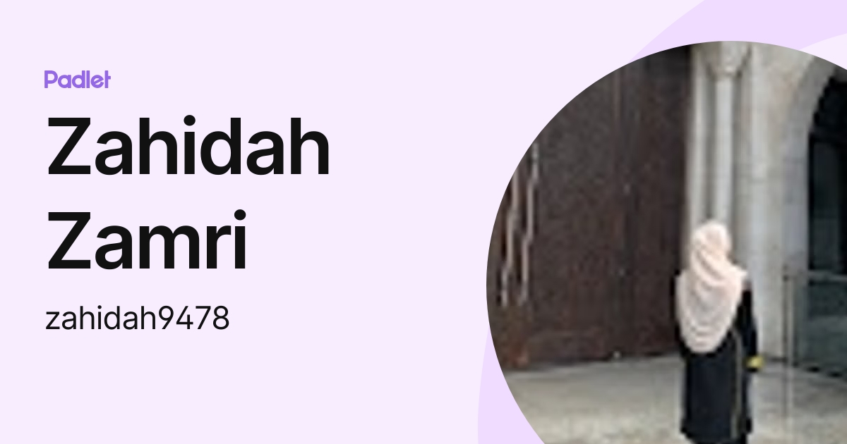 Zahidah Zamri (zahidah9478) profile | Padlet