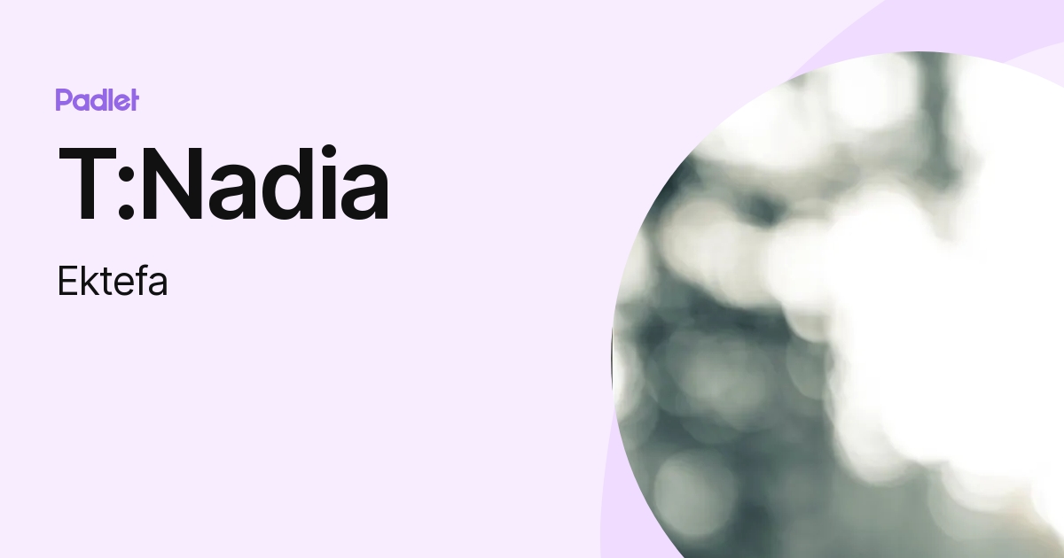 T:Nadia (Ektefa) profile | Padlet