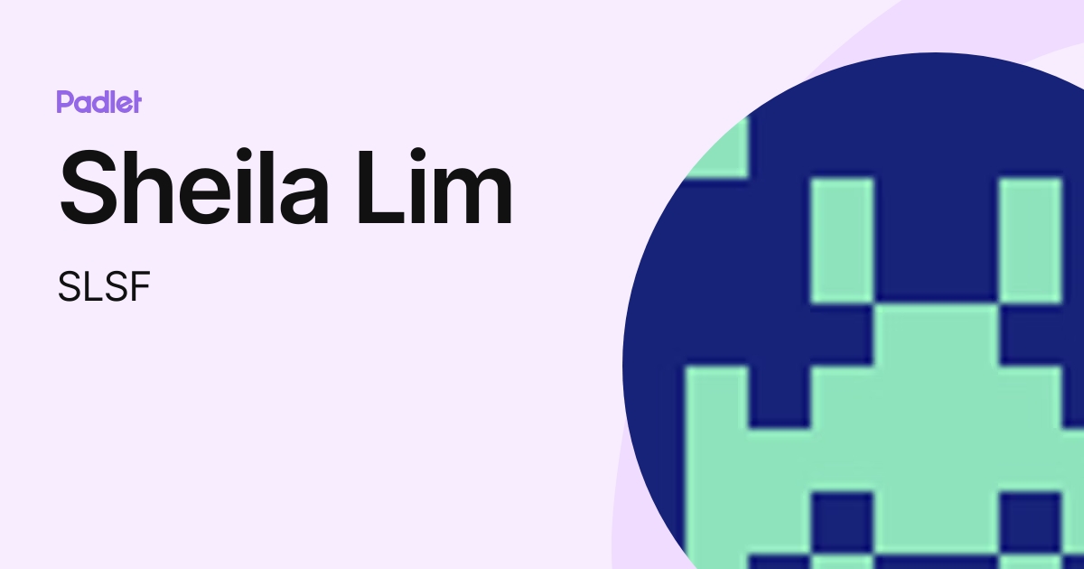 Sheila Lim (SLSF) profile | Padlet