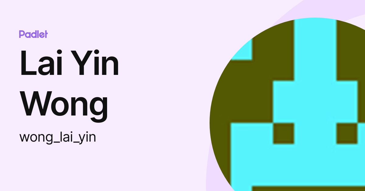 Lai Yin Wong (wong_lai_yin) profile | Padlet