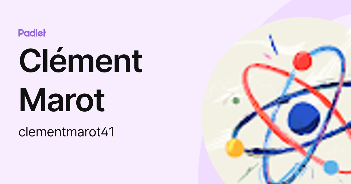 Clément Marot (clementmarot41) profile | Padlet