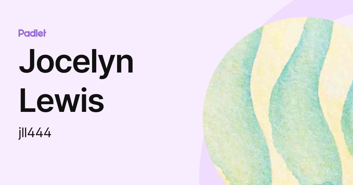 Jocelyn Lewis (jll444) profile | Padlet