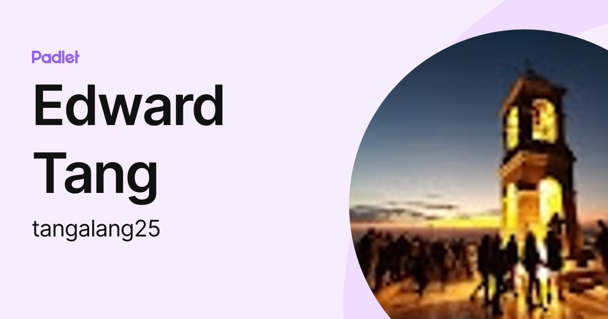 Edward Tang (tangalang25) profile | Padlet