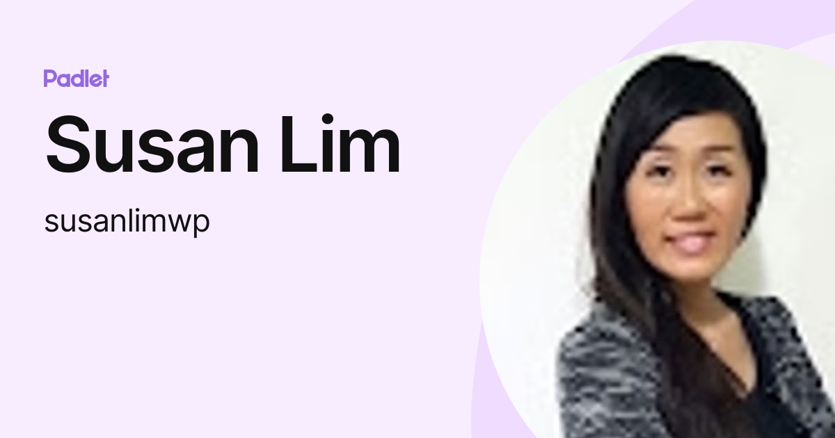 Susan Lim (susanlimwp) profile | Padlet