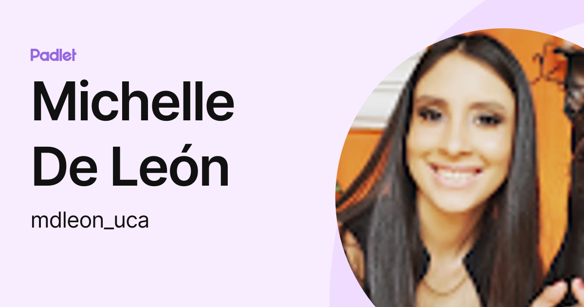Michelle De León (mdleon_uca) profile | Padlet