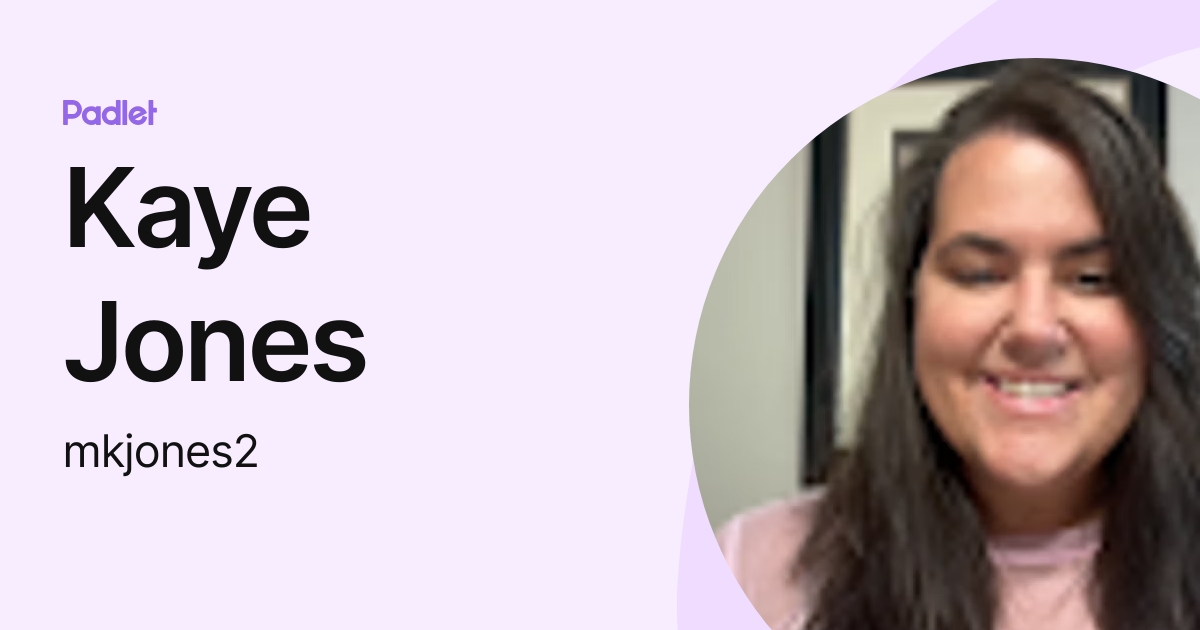 Kaye Jones (mkjones2) profile | Padlet