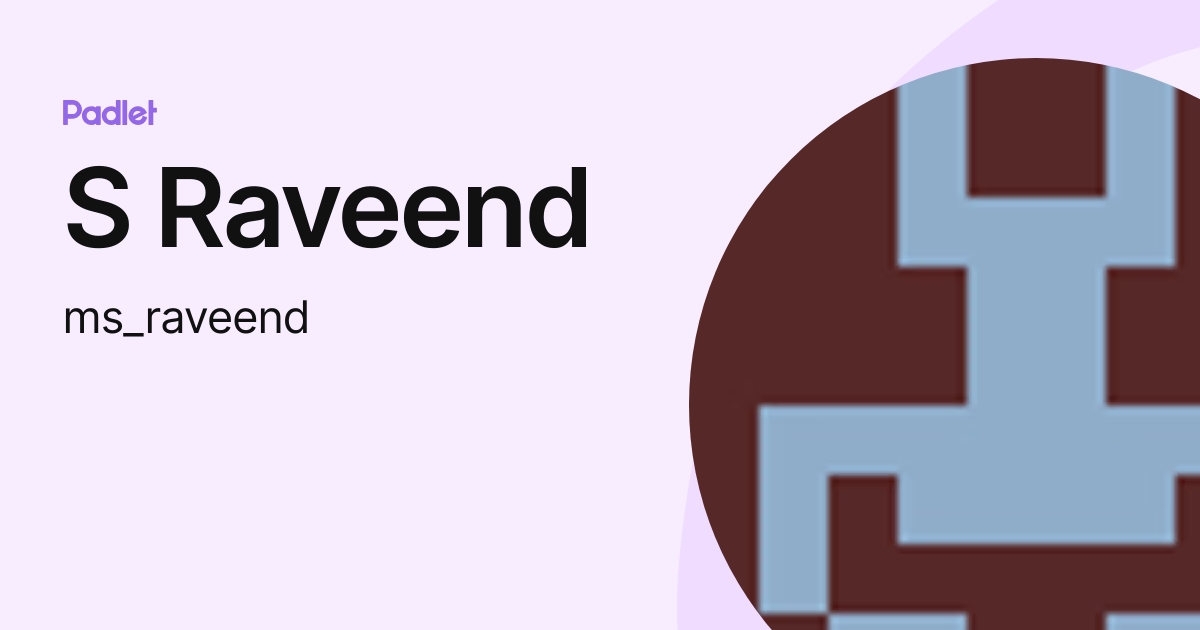 S Raveend (ms_raveend) profile | Padlet