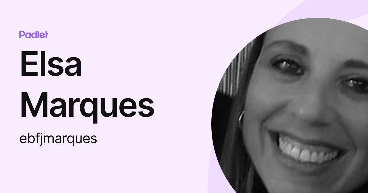 Elsa Marques (ebfjmarques) profile | Padlet