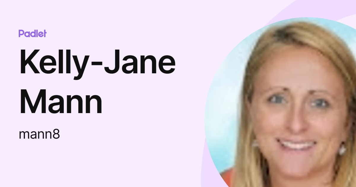 Kelly-Jane Mann (mann8) profile | Padlet