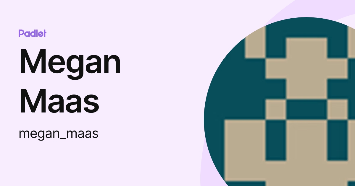 Megan Maas (megan_maas) profile | Padlet
