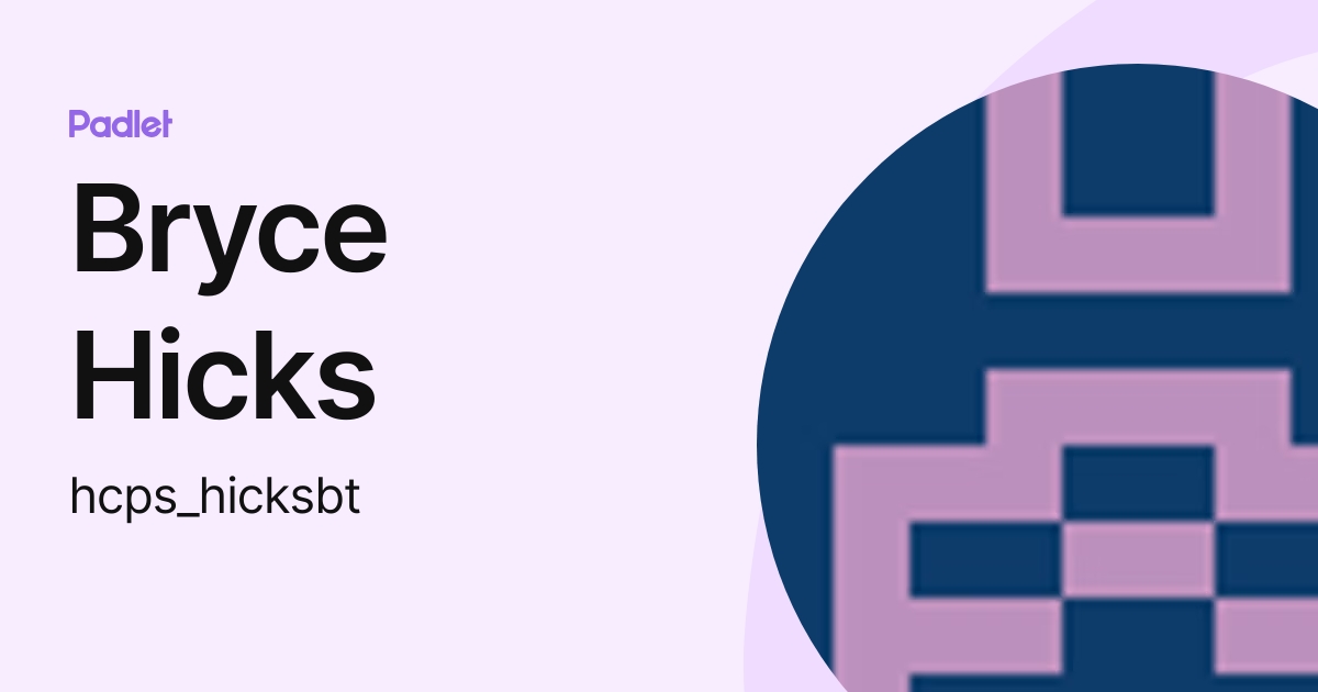 Bryce Hicks (hcps_hicksbt) profile | Padlet