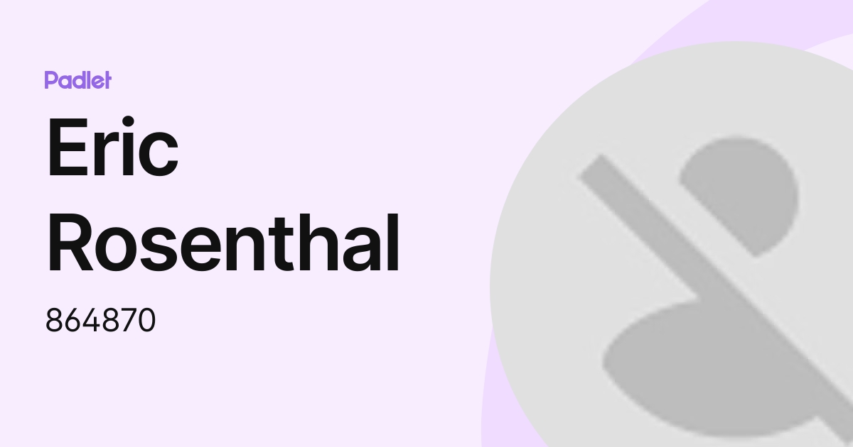 Eric Rosenthal (864870) profile | Padlet