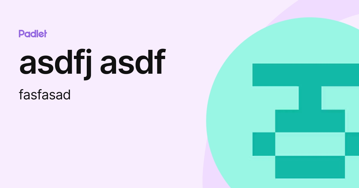 asdfj asdf (fasfasad) profile | Padlet