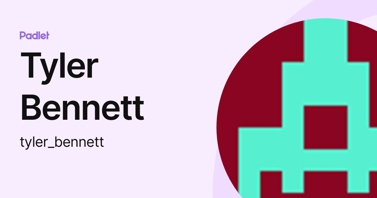 Tyler Bennett (tyler_bennett) profile | Padlet