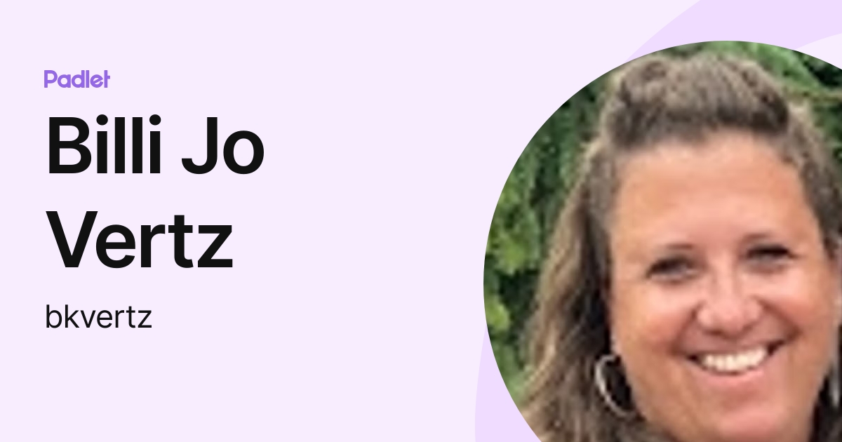 Billi Jo Vertz (bkvertz) profile | Padlet
