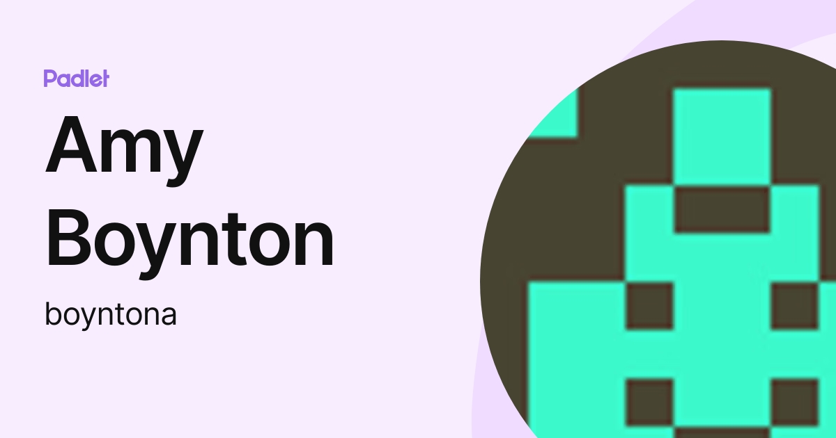 Amy Boynton (boyntona) profile | Padlet