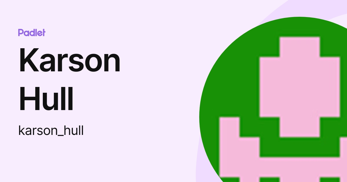 Karson Hull (karson_hull) profile | Padlet
