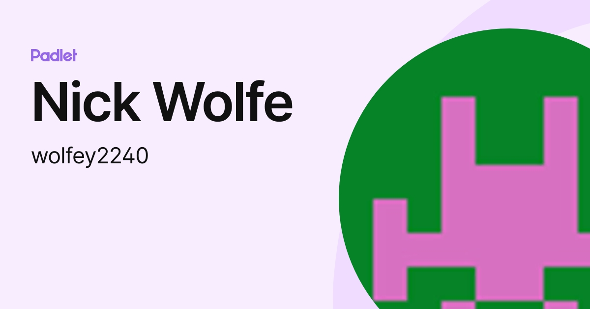 Nick Wolfe (wolfey2240) profile | Padlet