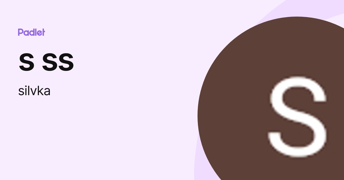 s ss (silvka) profile | Padlet