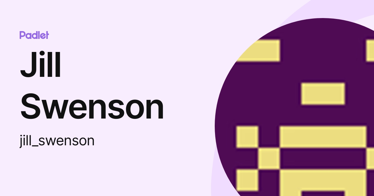 Jill Swenson (jill_swenson) profile | Padlet