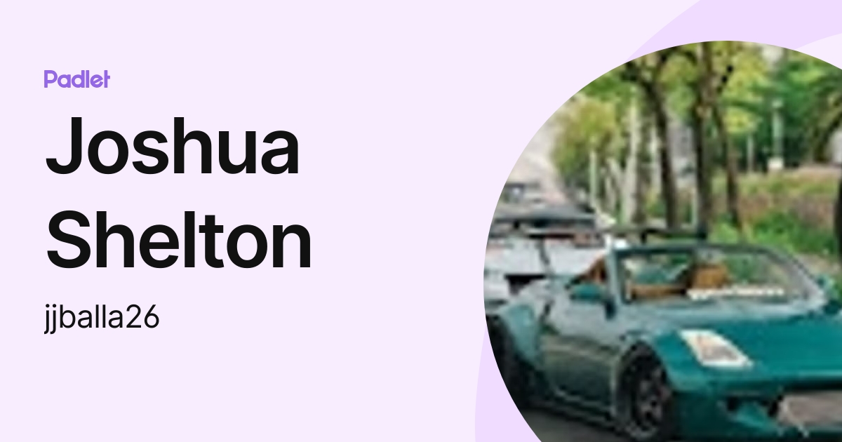 Joshua Shelton (jjballa26) profile | Padlet