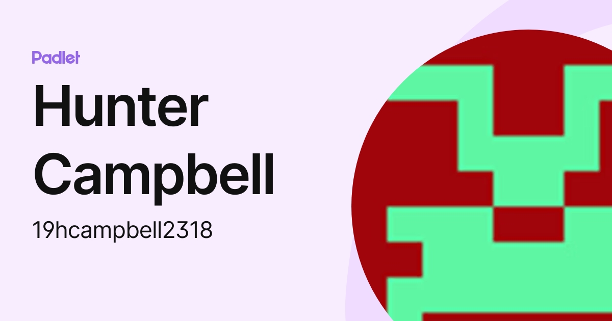 Hunter Campbell (19hcampbell2318) profile | Padlet