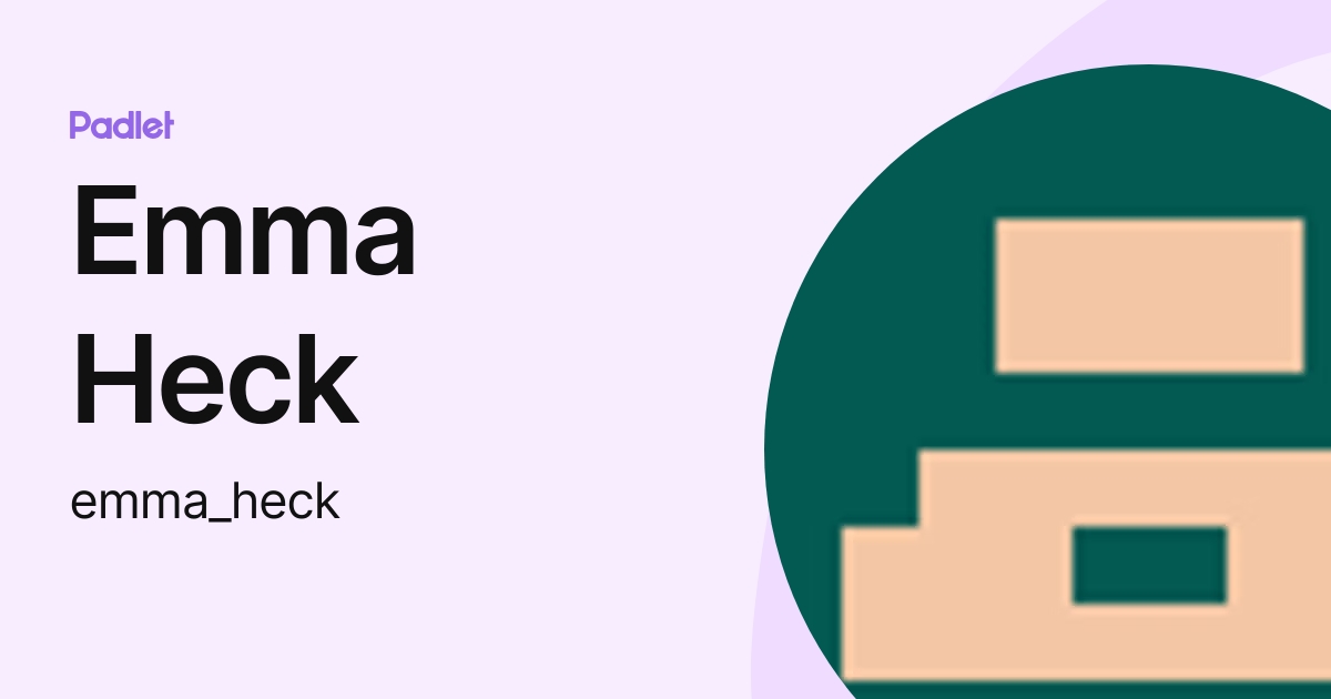Emma Heck (emma_heck) profile | Padlet