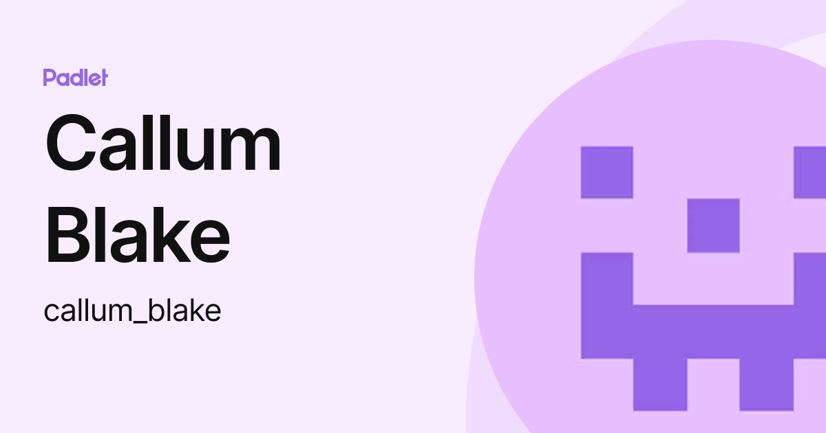 Callum Blake (callum_blake) profile | Padlet