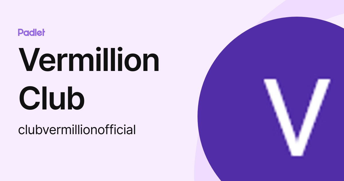 Vermillion Club (clubvermillionofficial) profile | Padlet