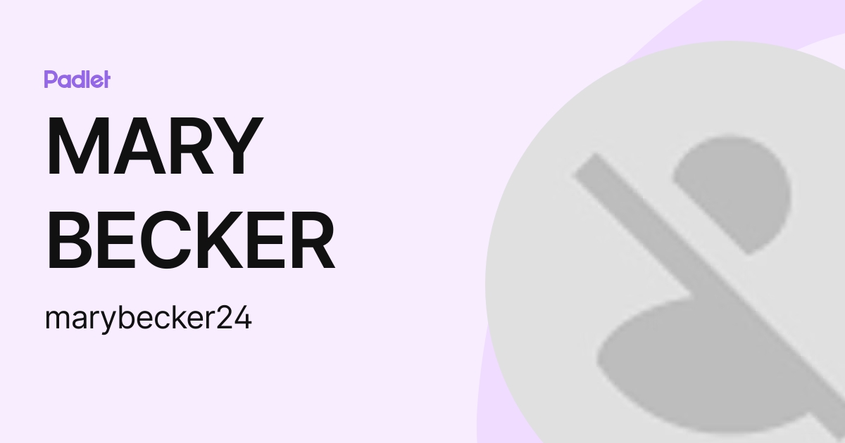 MARY BECKER (marybecker24) profile | Padlet