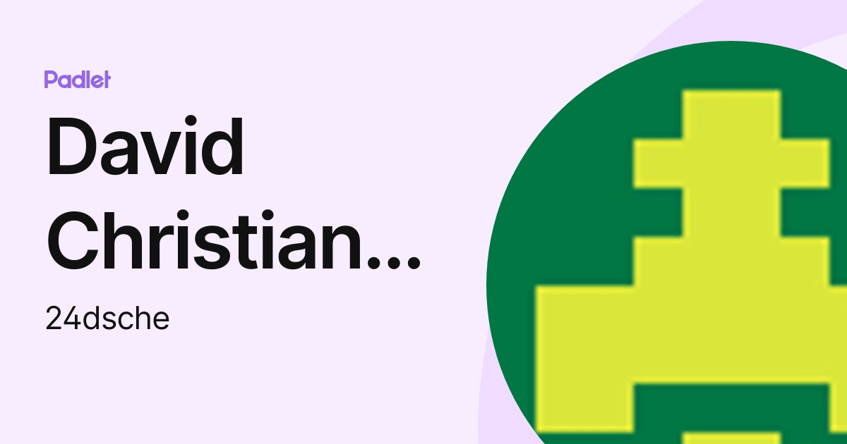 David Christian Scheler (24dsche) profile | Padlet