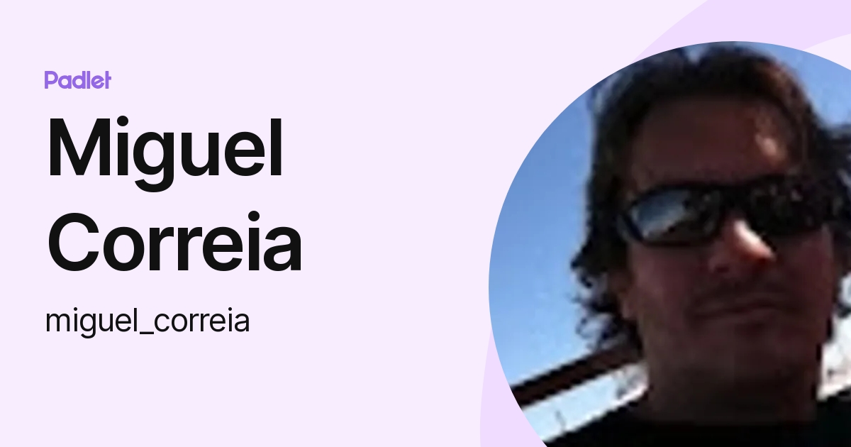 Miguel Correia (miguel_correia) profile | Padlet