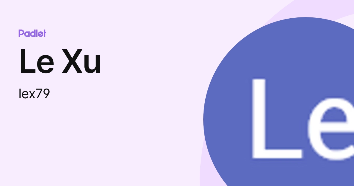 Le Xu (lex79) profile | Padlet