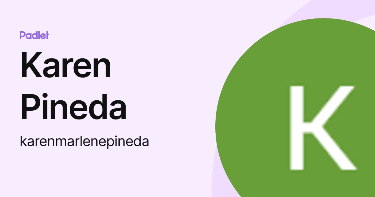 Karen Pineda (karenmarlenepineda) profile | Padlet