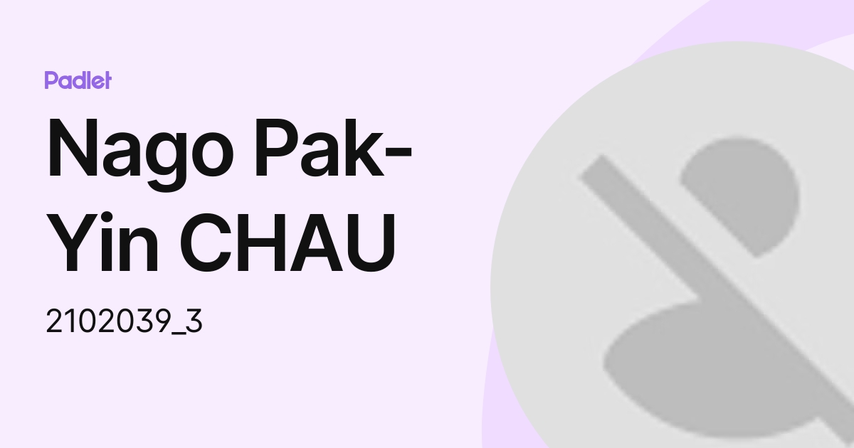 Nago Pak-Yin CHAU (2102035) profile | Padlet