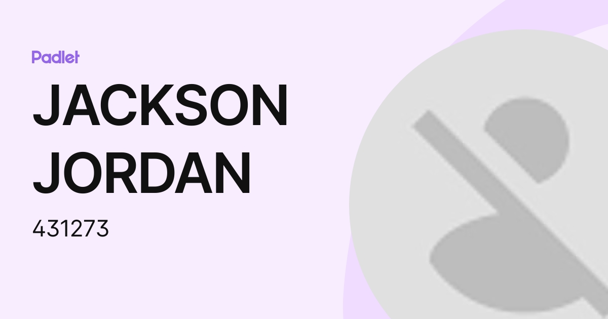 JACKSON JORDAN (431273) profile | Padlet