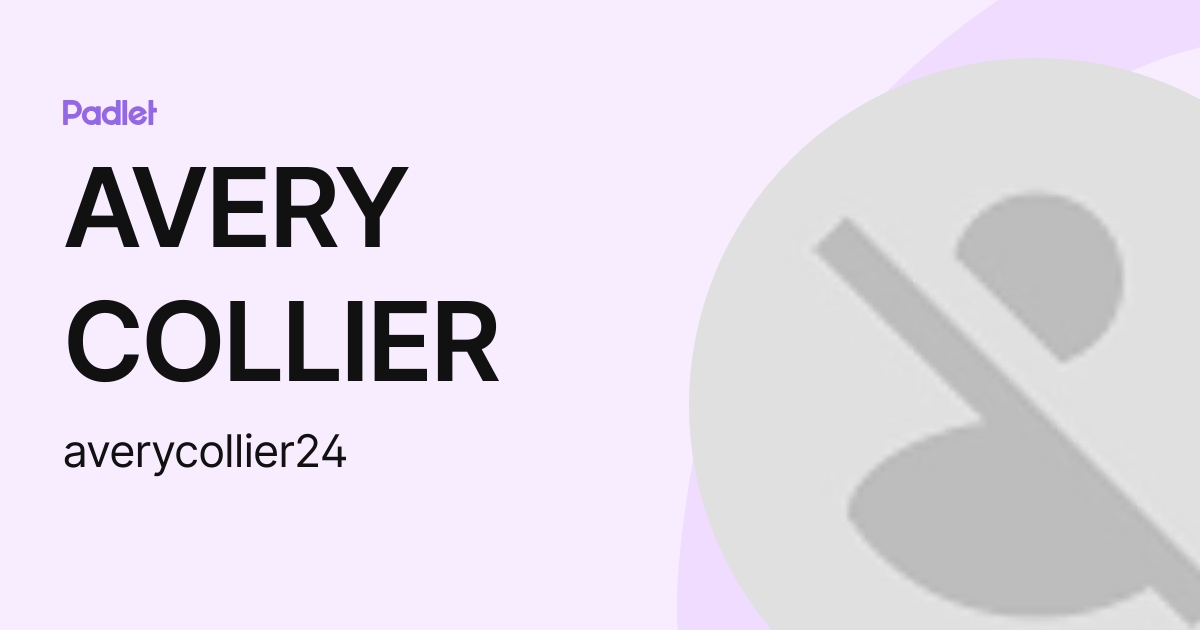 AVERY COLLIER (averycollier24) profile | Padlet