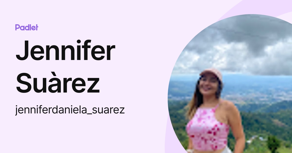 Jennifer Suàrez (jenniferdaniela_suarez) profile | Padlet