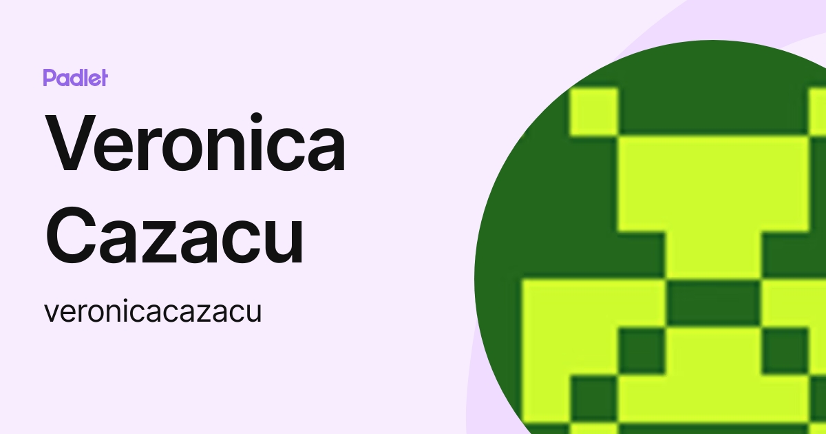 Veronica Cazacu (veronicacazacu) profile | Padlet