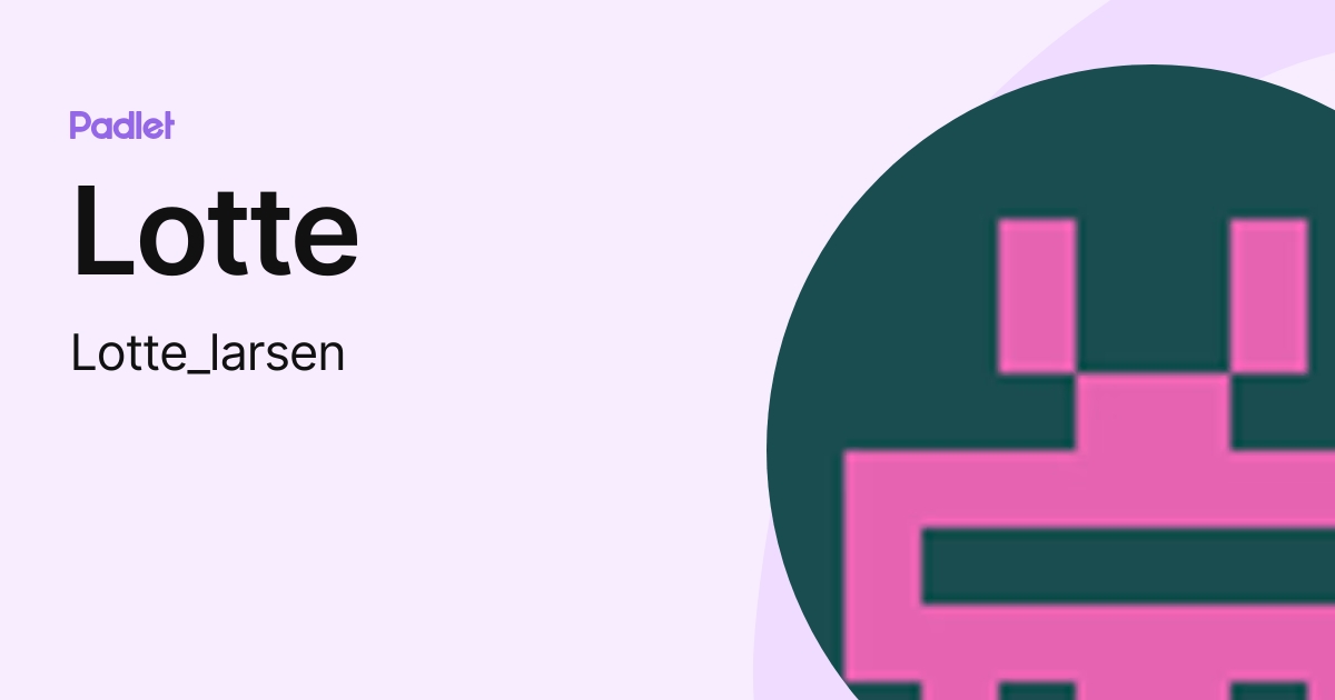 Lotte (Lotte_larsen) profile | Padlet