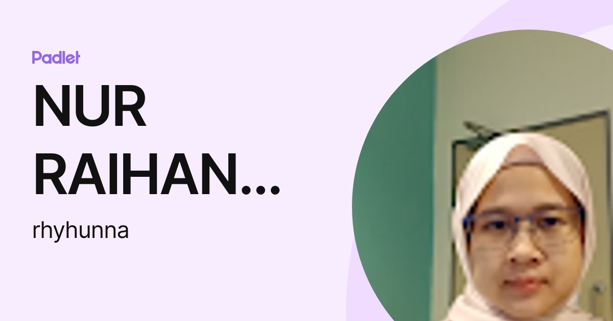 NUR RAIHANA BINTI ITHNIN / MEDIC (rhyhunna) profile | Padlet