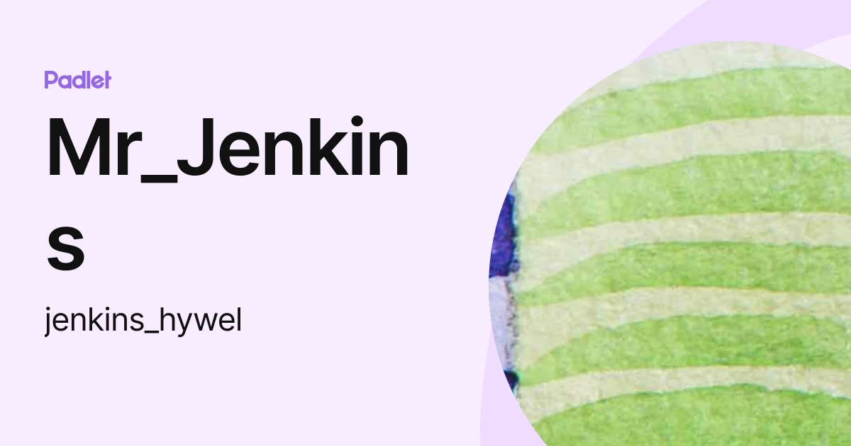Mr_Jenkins (jenkins_hywel) profile | Padlet