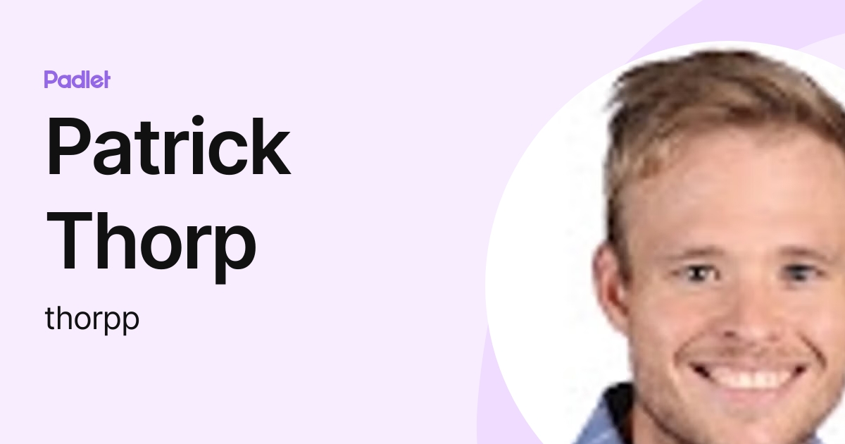 Patrick Thorp (thorpp) profile | Padlet
