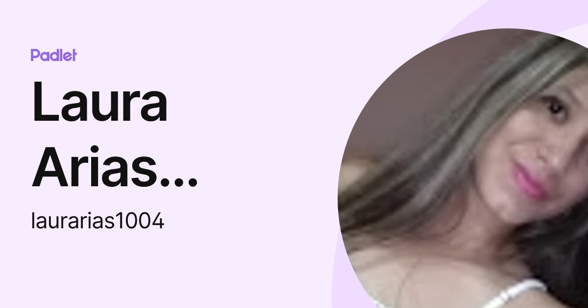 Laura Arias Serrano (laurarias1004) profile | Padlet