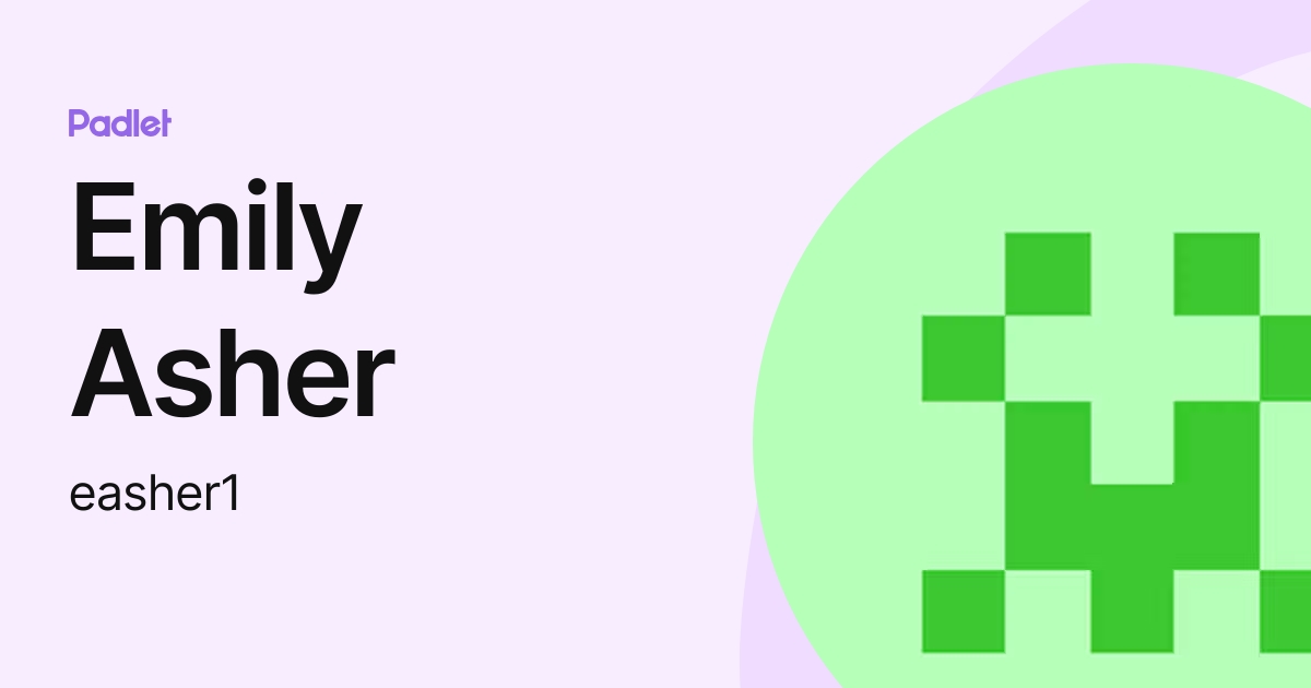 Emily Asher (easher1) profile | Padlet