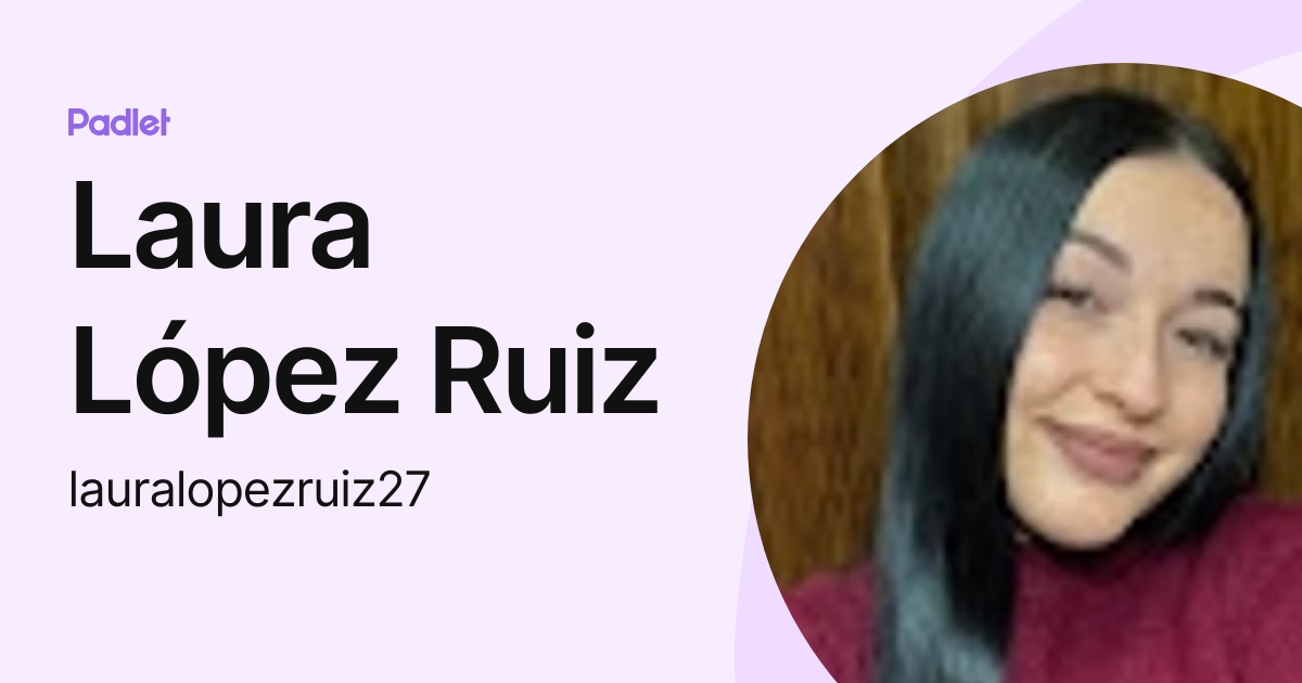 Laura López Ruiz (lauralopezruiz27) profile | Padlet