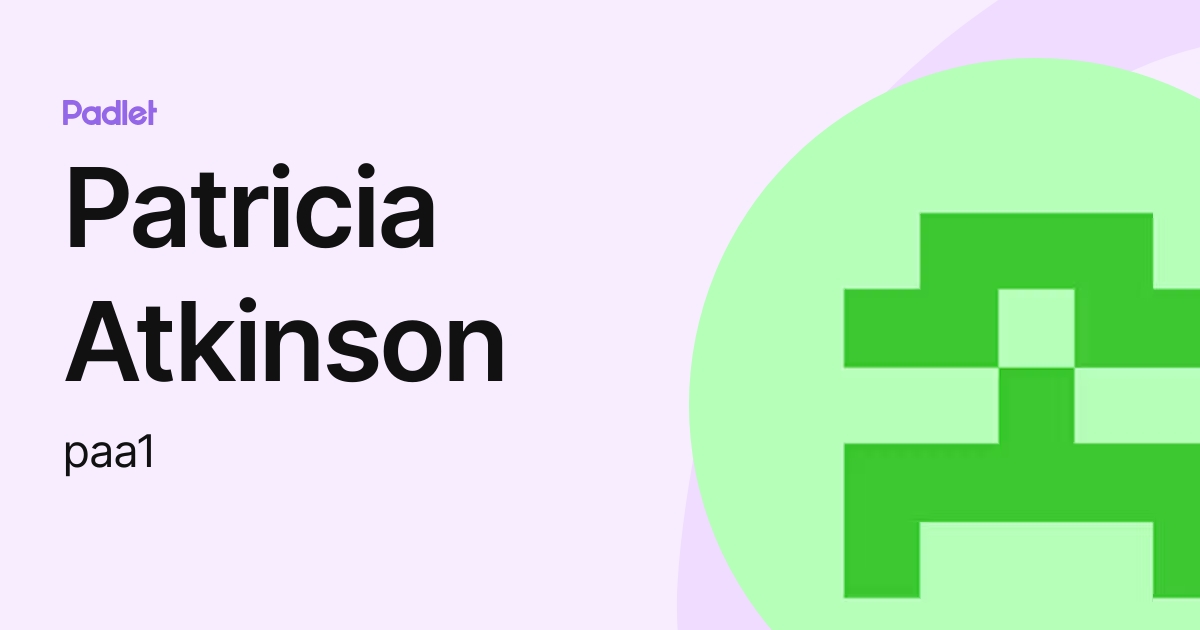 Patricia Atkinson (paa1) profile | Padlet